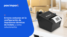 Errores comunes en la configuración de impresoras térmicas de tickets y cómo solucionarlos - Pos ...