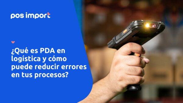 Qué es PDA en logística y cómo puede reducir errores en tus procesos ...
